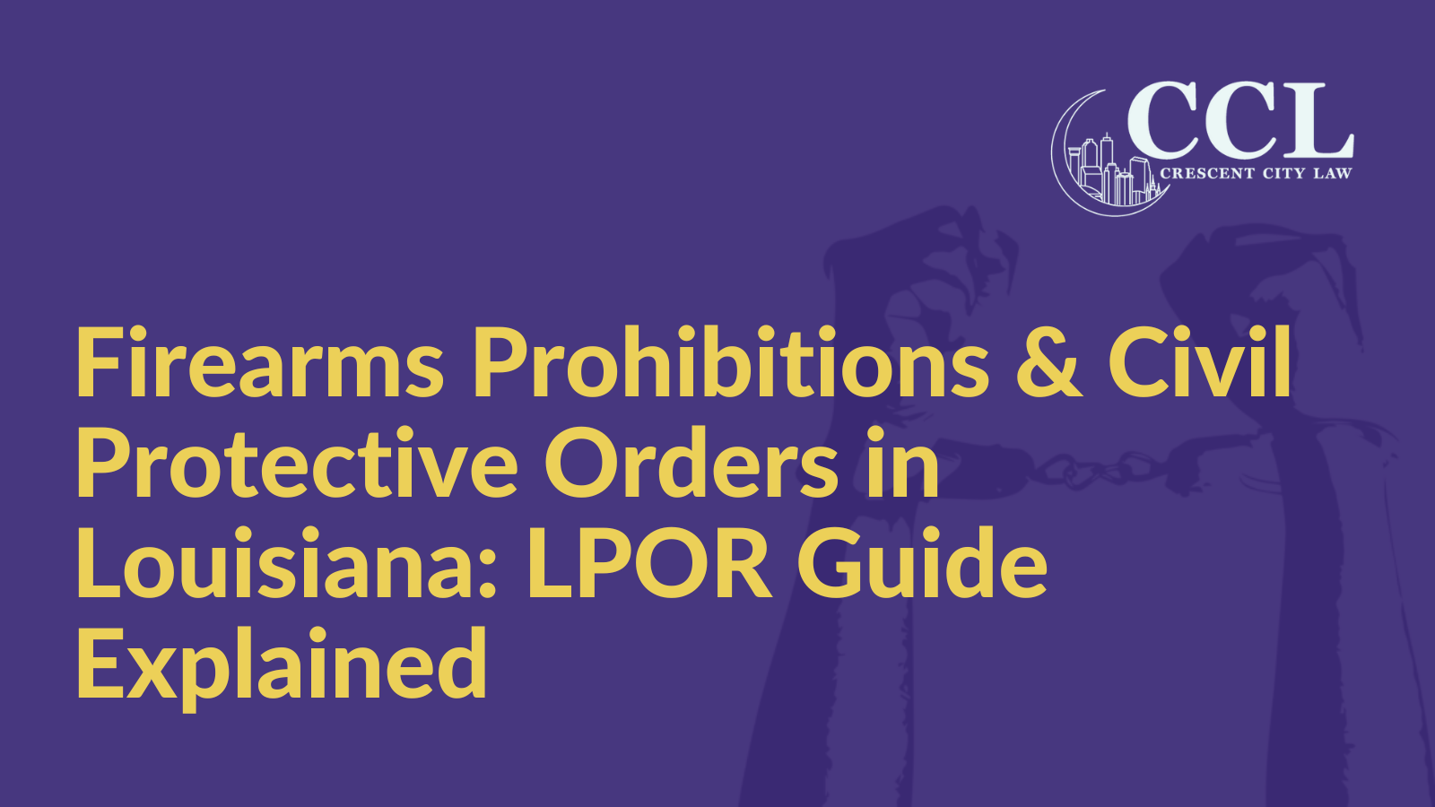 Civil Protective Orders in Louisiana: LPOR Guide Explained