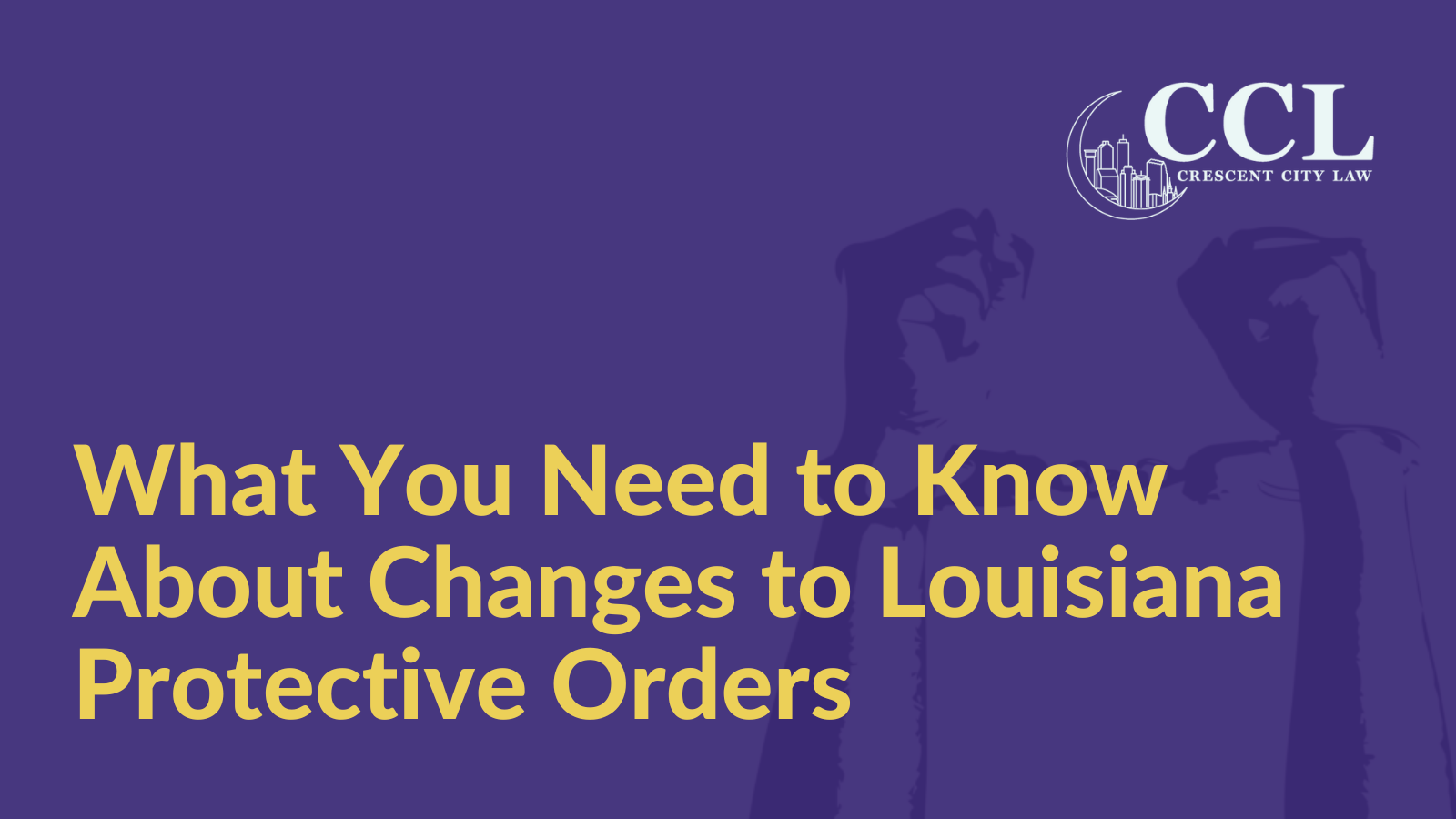 All about changes to Louisiana protective orders